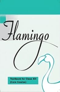 Flamingo – Class XII – English Core Ultimate Guide to All Chapters ...